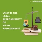 What is the legal responsibility of waste management? - Affordable ...